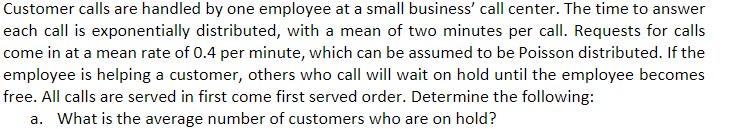 Solved Customer calls are handled by one employee at a small | Chegg.com
