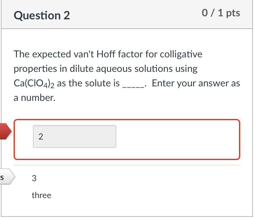Solved Question 2 0 / 1 pts The expected van't Hoff factor | Chegg.com