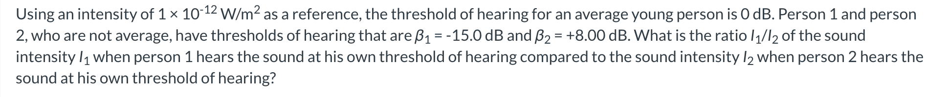 Solved Using an intensity of 1×10−12 W/m2 as a reference, | Chegg.com