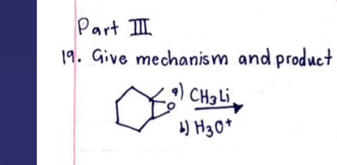 Solved Part II 19. Give mechanism and product CH3 Li 1) H307 | Chegg.com
