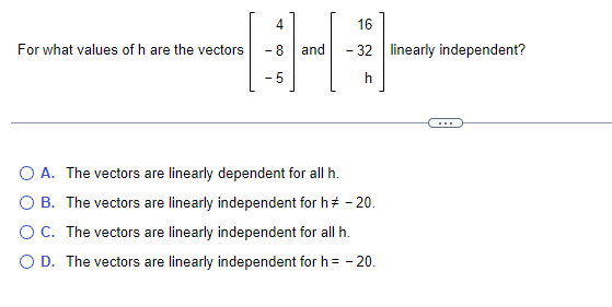 Solved For what values of h are the vectors ⎣⎡4−8−5⎦⎤ and | Chegg.com