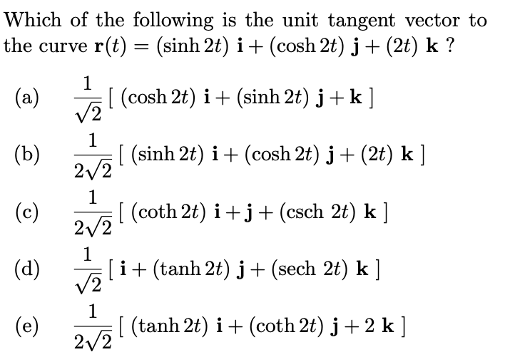 Solved = Which of the following is the unit tangent vector | Chegg.com