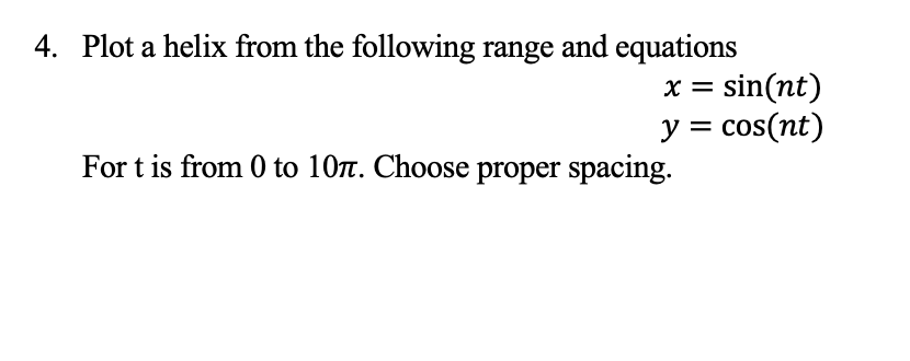 Solved Plot a helix from the following range and equations | Chegg.com