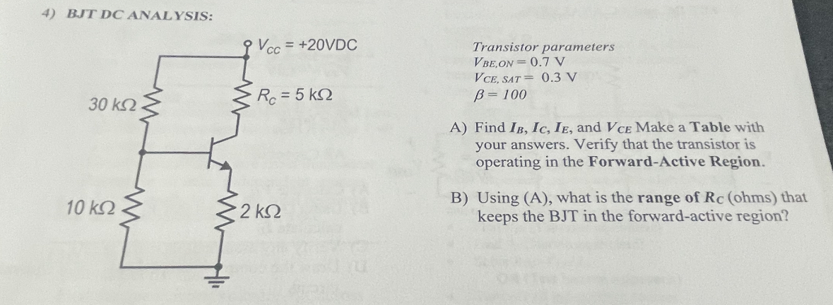 Solved 4) BJT DC ANALYSIS: Transistor parameters VBE,ON=0.7 | Chegg.com