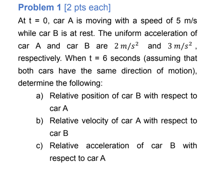 Solved Problem 1 [2 pts each] At t = 0, car A is moving with | Chegg.com