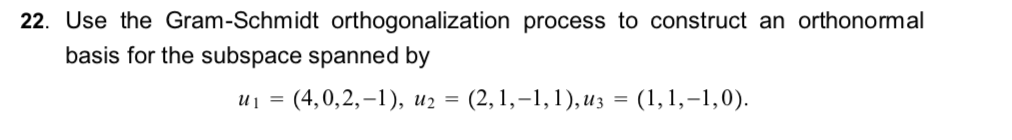 Solved 22. Use the Gram-Schmidt orthogonalization process to | Chegg.com