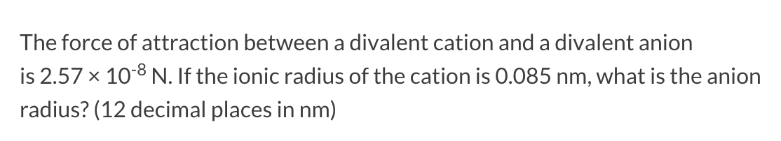 Solved The force of attraction between a divalent cation and | Chegg.com