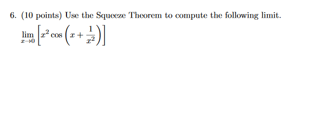 Solved 6. (10 points) Use the Squeeze Theorem to compute the | Chegg.com