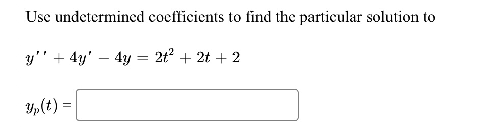 Use undetermined coefficients to find the particular | Chegg.com
