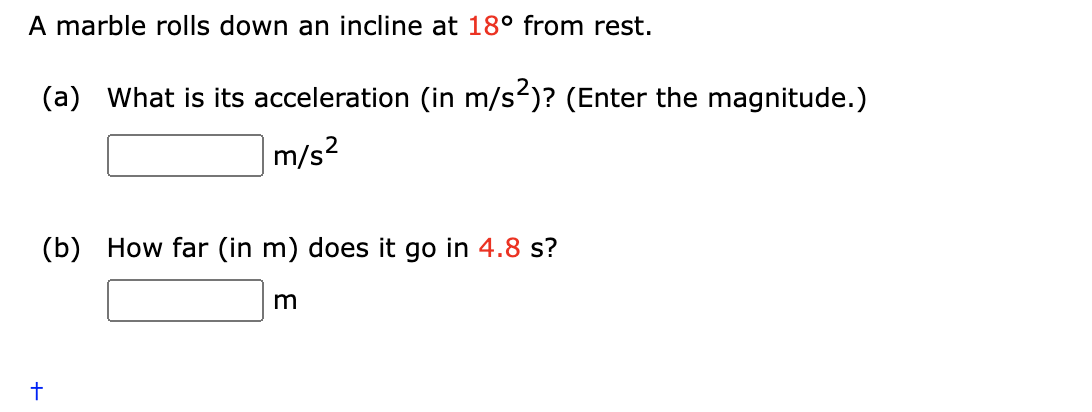 Solved A marble rolls down an incline at 18° ﻿from rest.(a) | Chegg.com