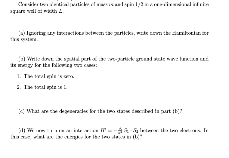 Solved Consider two identical particles of mass m and spin | Chegg.com