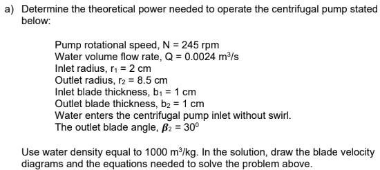 Solved a) Determine the theoretical power needed to operate | Chegg.com