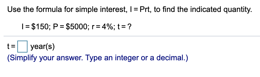 Solved Use the formula for simple interest, I = Prt, to find | Chegg.com