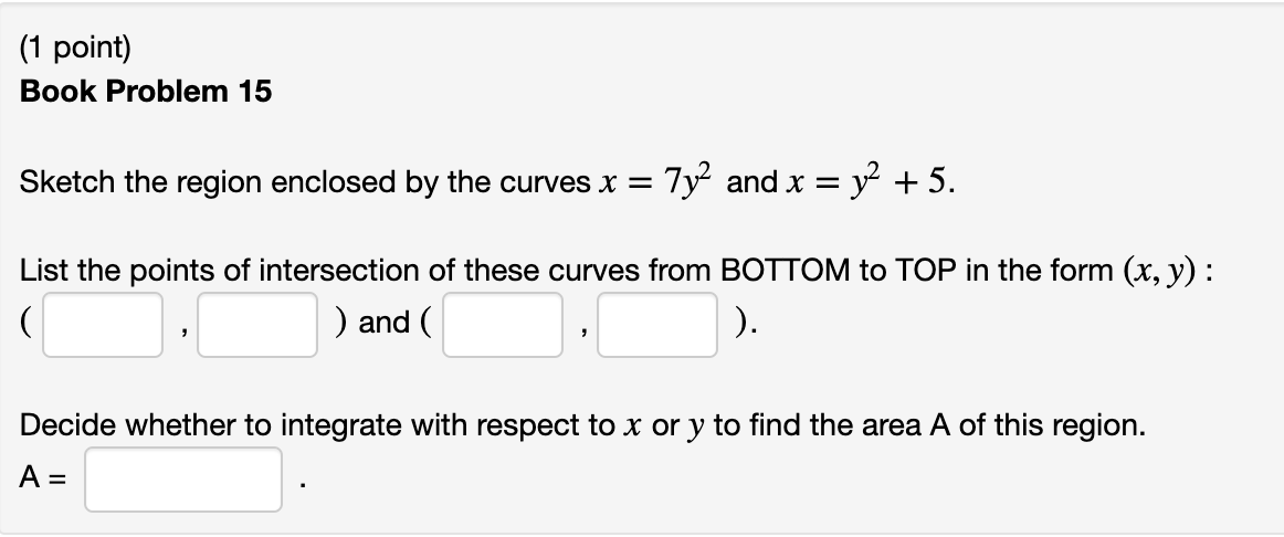 Solved (1 point) Book Problem 15 Sketch the region enclosed | Chegg.com