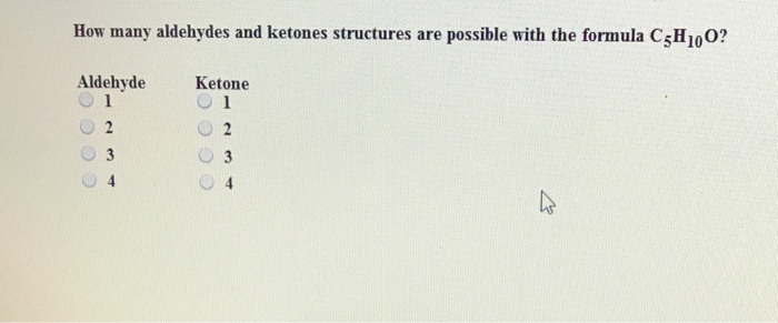 Solved How many aldehydes and ketones structures are | Chegg.com