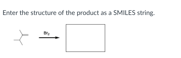 Solved Enter the structure of the product as a SMILES | Chegg.com