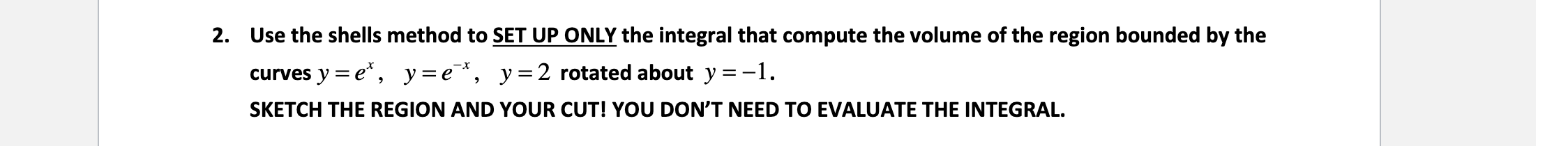 Solved Use the shells method to SET UP ONLY the integral | Chegg.com