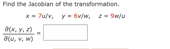 Solved Find the Jacobian of the transformation. | Chegg.com