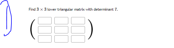 Solved Find 3 x 3 lower triangular matrix with determinant | Chegg.com