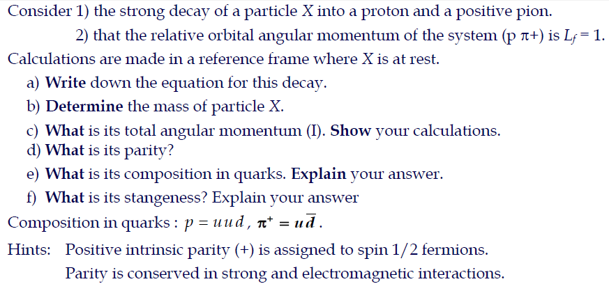 Solved Consider 1) the strong decay of a particle X into a | Chegg.com