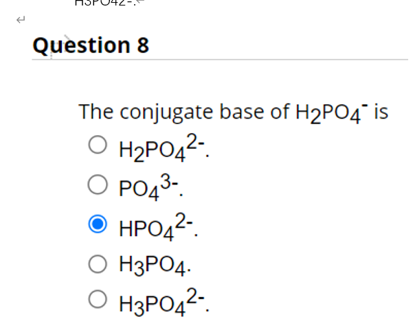 Solved The conjugate base of H2PO4−is | Chegg.com