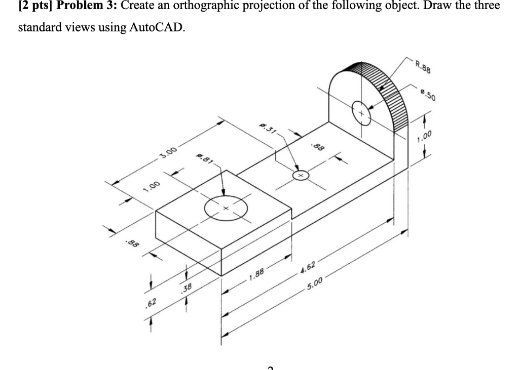 Solved [2 pts] Problem 3: Create an orthographic projection | Chegg.com