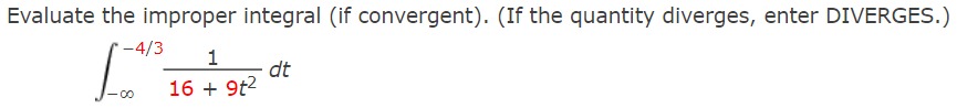 Solved Evaluate the improper integral (if convergent or | Chegg.com