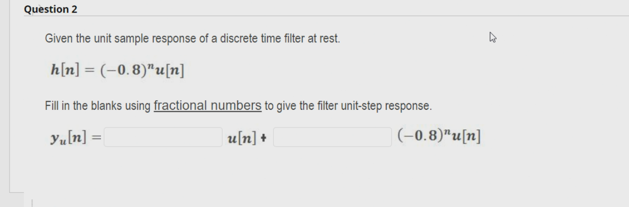Solved Question 2 Given the unit sample response of a | Chegg.com