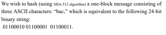 Solved We wish to hash (using SHA-512 algorithm) a one-block | Chegg.com