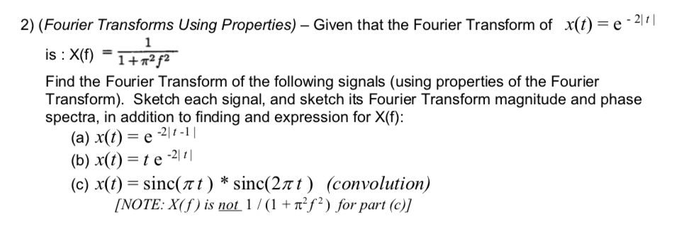 Solved 2) (Fourier Transforms Using Properties) - Given that | Chegg.com