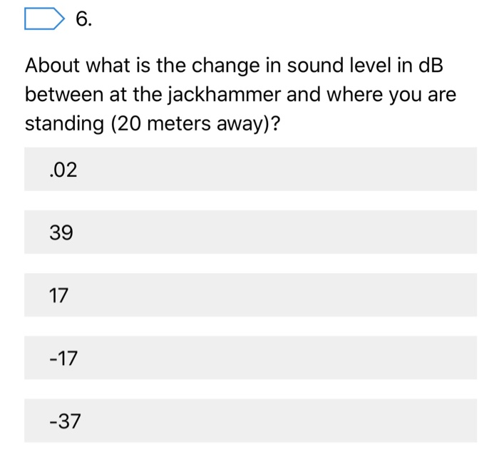 Solved 6. About what is the change in sound level in dB | Chegg.com