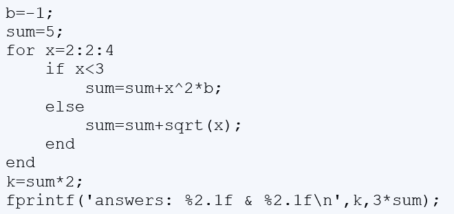 b=−1; sum =5; for x=2:2:4 if x