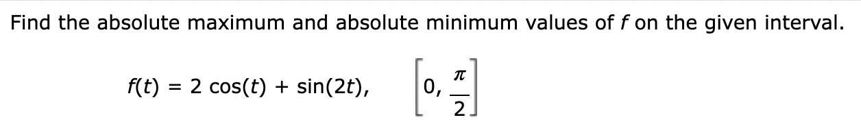 Solved Find the absolute maximum and absolute minimum values | Chegg.com