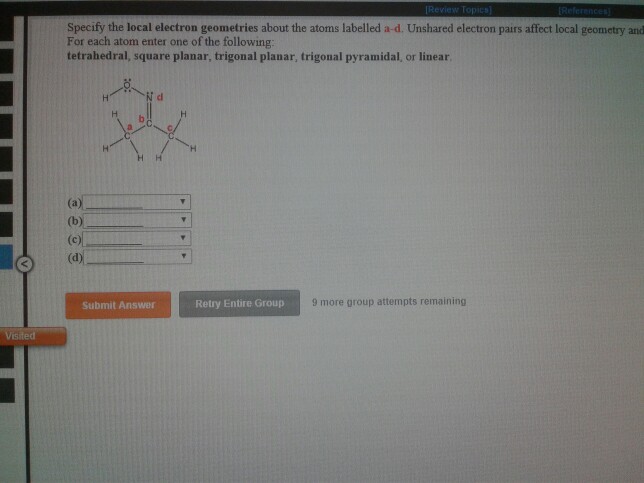 Solved Specify the local electron geometries about the atoms | Chegg.com