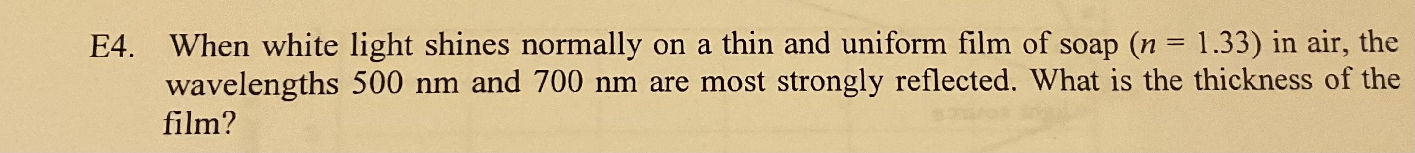 E4. ﻿When white light shines normally on a thin and | Chegg.com