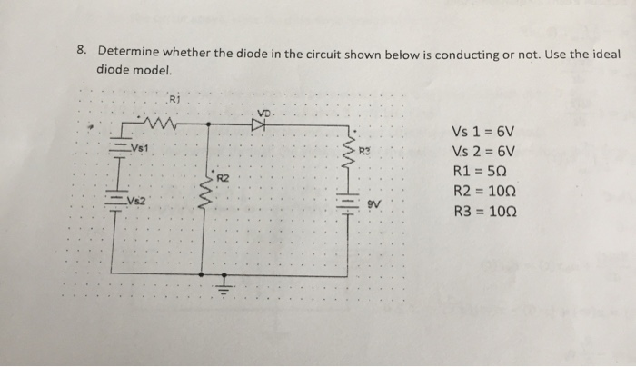Solved 8. Determine whether the diode in the circuit shown | Chegg.com
