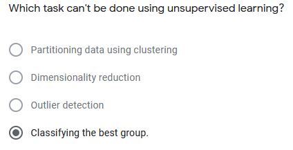 Solved Which task can't be done using unsupervised learning? | Chegg.com