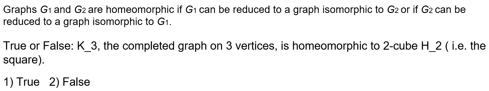 Solved Graphs G1 and G2 are homeomorphic if G1 can be | Chegg.com