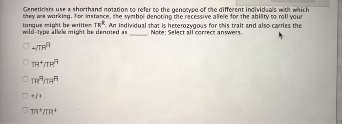 Solved Geneticists use a shorthand notation to refer to the | Chegg.com