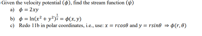 Solved Given the velocity potential (ϕ), find the stream | Chegg.com