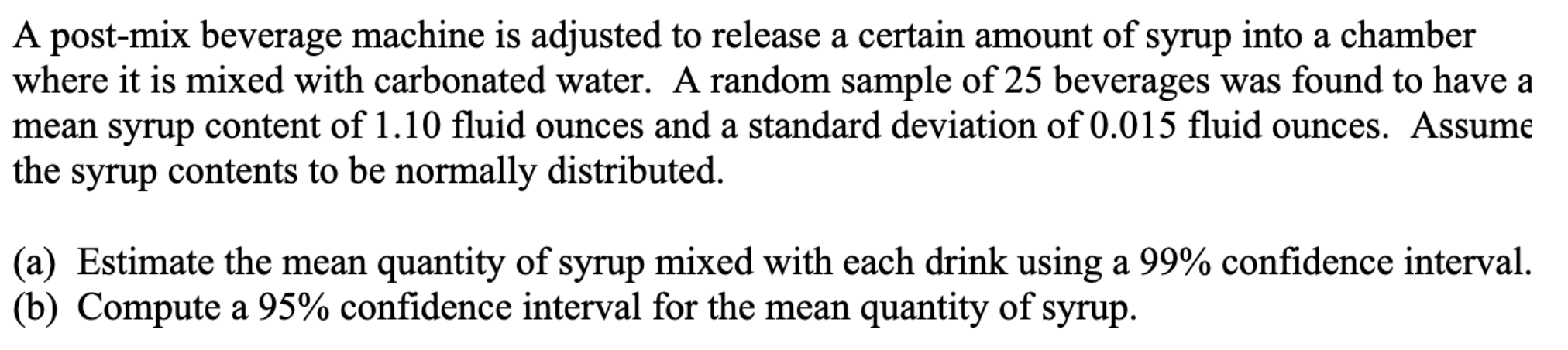 Solved A post-mix beverage machine is adjusted to release a | Chegg.com