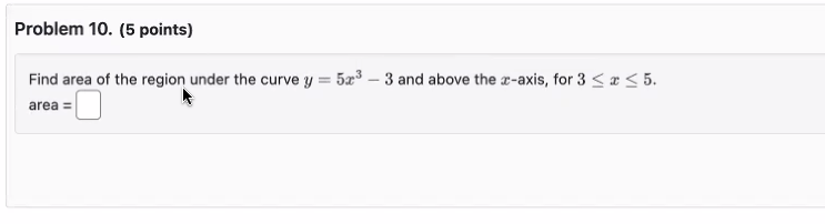 Solved Find area of the region under the curve y=5x3−3 and | Chegg.com