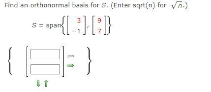 Solved Find an orthonormal basis for S. (Enter sqrt(n) for | Chegg.com