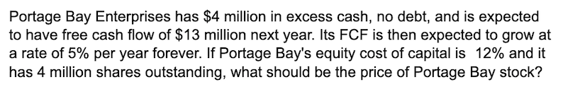 Solved Portage Bay Enterprises has $4 million in excess | Chegg.com