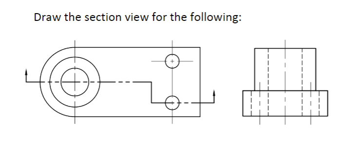 Solved Draw the section view for the following: | Chegg.com