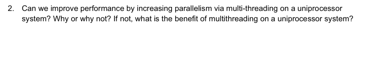 Solved 2. Can we improve performance by increasing | Chegg.com