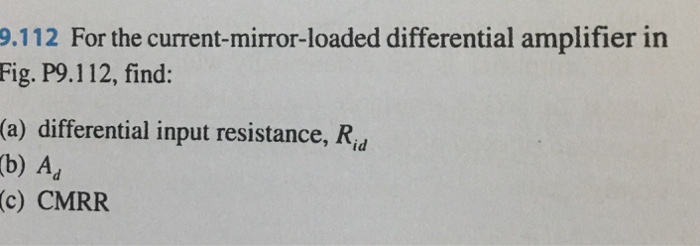 Solved 9.112 For the current-mirror-loaded differential | Chegg.com