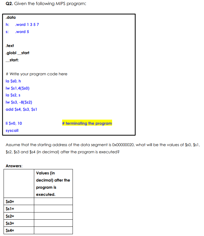 Solved Q2. Given the following MIPS program: .data h: .word | Chegg.com