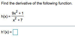 Solved Find the derivative of the following function. 9x2 + | Chegg.com