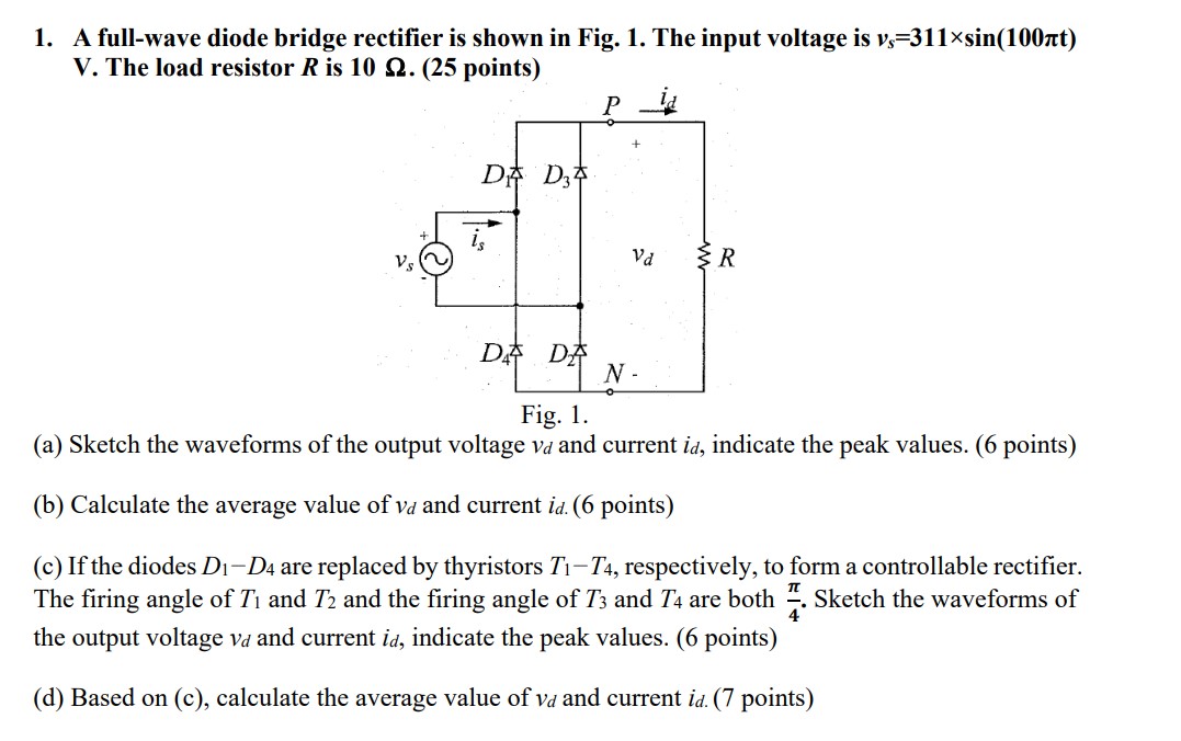 Solved A full-wave diode bridge rectifier is shown in Fig. | Chegg.com